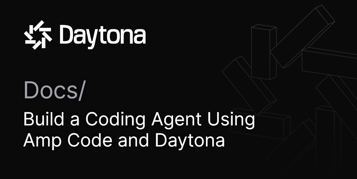 Build a Coding Agent Using Amp Code and Daytona | Daytona