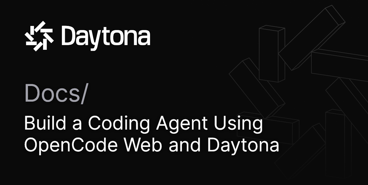 Build a Coding Agent Using OpenCode Web and Daytona | Daytona